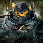 Pacific Rim OST (2013) - Ramin Djawadi - mp3 download | lyric - NhacCuaTui