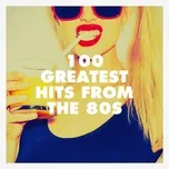 100 Greatest Hits From The 80S - V.A, Chateau Pop, Silver Disco ...