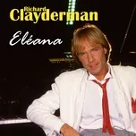 Eléana - Richard Clayderman - mp3 download | lyric - NhacCuaTui