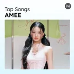 Top Songs: AMEE - AMEE, MCK, NICKY - mp3 download | lyric - NhacCuaTui