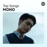 Top Songs: MONO - MONO, 2pillz, Onionn - mp3 download | lyric - NhacCuaTui