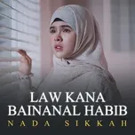 Law Kana Bainanal Habib - Nada Sikkah - mp3 download | lyric - NhacCuaTui