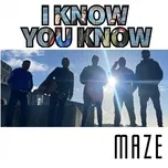 I Know, You Know - Maze - mp3 download | lyric - NhacCuaTui