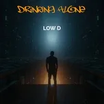 Drinking Alone - Low D - mp3 download | lyric - NhacCuaTui