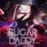Sugar Daddy - L-BEE - mp3 download | lyric - NhacCuaTui
