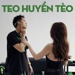 Teo Huyền Tèo - NamLee - mp3 download | lyric - NhacCuaTui