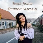 Omule ce soarta ai - Tomis Junior - mp3 download | lyric - NhacCuaTui