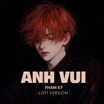 Anh Vui (Lofi Ver.) - Phạm Kỳ, H2O Music - mp3 download | lyric ...