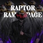Raptor Rampage - Sol'Bass - mp3 download | lyric - NhacCuaTui